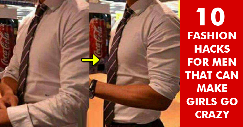 10 Fashion Hacks For Men That Can Help Them Impress Any Girl On This ...