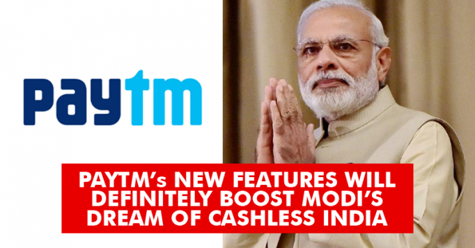 Paytm’s New Features Are A Great Step Towards Making Modi’s Dream Of ...