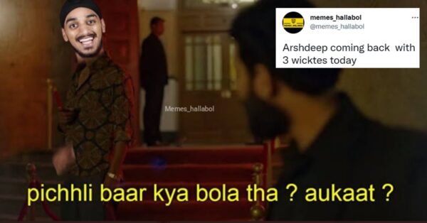 “Pichli Baar Kya Bola Tha? Aukaat?” Fans Rain Memes After Arshdeep Singh’s Comeback In 3rd T20 ...