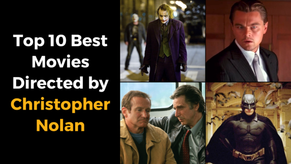 Exploring The Enigma: Top 10 Best Movies Directed by Christopher Nolan ...