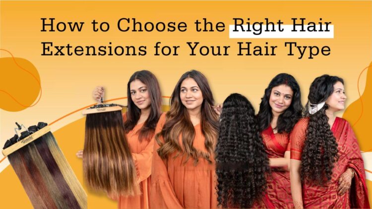 How to Choose the Right Hair Extensions for Your Hair Type - RVCJ Media How to Choose the Right Hair Extensions for Your Hair Type - RVCJ Media